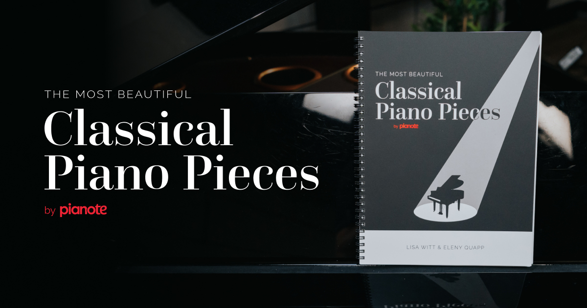 The Most Beautiful Classical Piano Pieces | Pianote